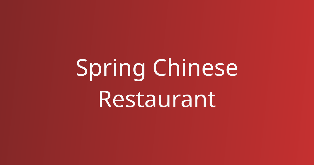 Order Authentic Chinese Online | Spring Chinese Restaurant - Pickup ...